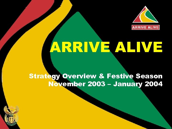 ARRIVE ALIVE Strategy Overview Festive Season November