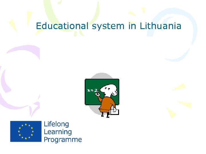 Educational system in Lithuania We are here