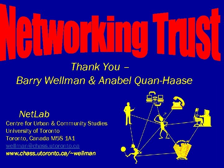 Barry Wellman Director Net Lab Centre for Urban