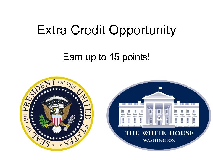 Extra Credit Opportunity Earn up to 15 points