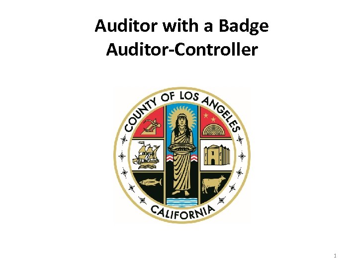 Auditor with a Badge Auditor-Controller 1 OFFICE