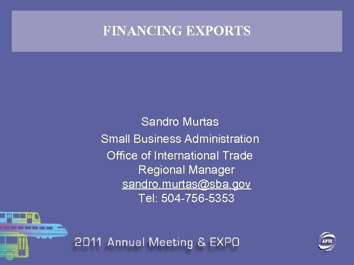 FINANCING EXPORTS Sandro Murtas Small Business Administration Office