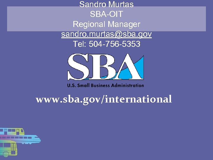FINANCING EXPORTS Sandro Murtas Small Business Administration Office