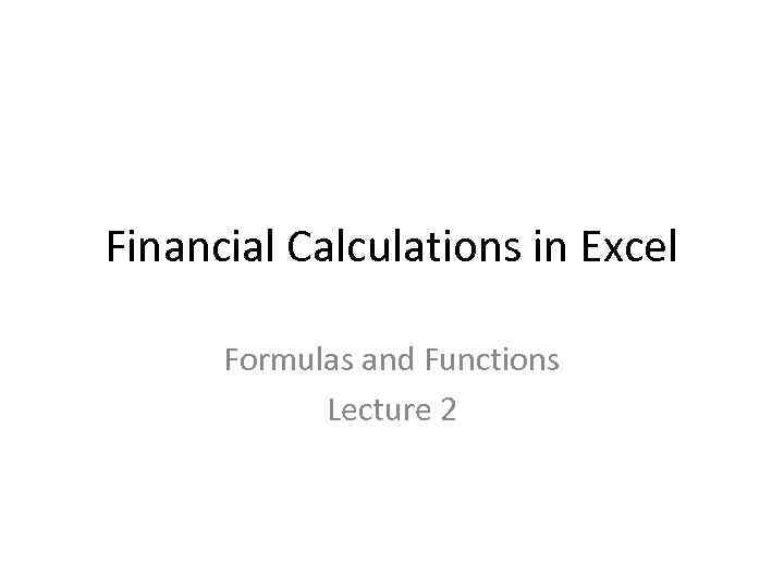 Financial Calculations in Excel Formulas and Functions Lecture