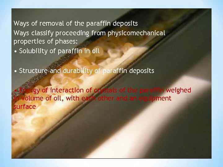 Paraffin deposits on walls