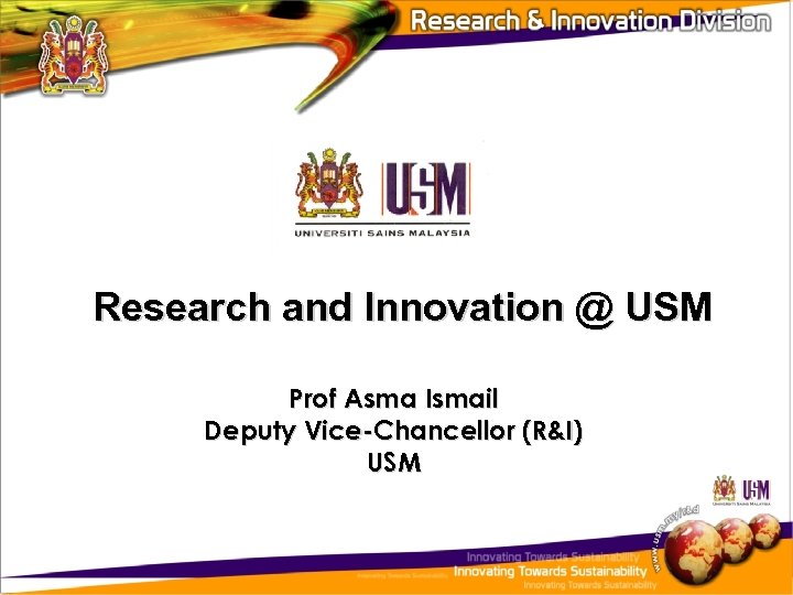 Research and Innovation USM Prof Asma Ismail