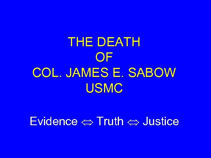 THE DEATH OF COL JAMES E SABOW USMC