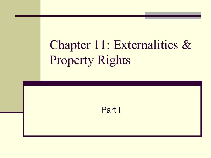 Chapter 11 Externalities Property Rights Part I