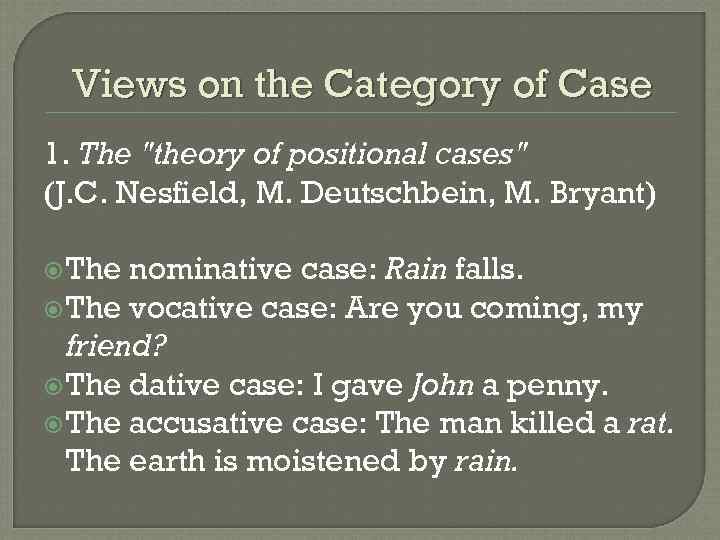 Noun Part II 1 The Category of Case