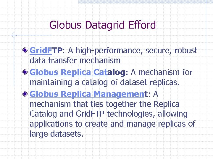 Data Management in Globus and Datagrid This presentation