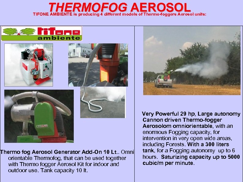 TIFONE AMBIENTE TIFONE was estabilished in the 1955