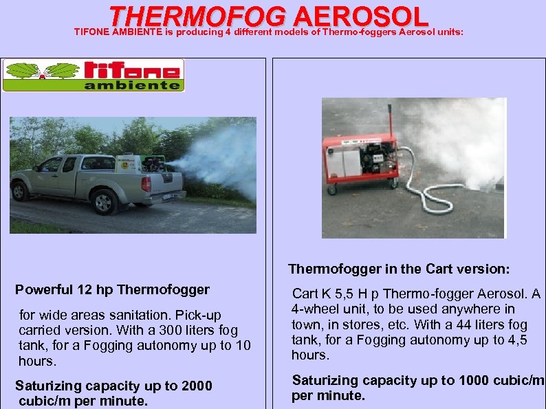 TIFONE AMBIENTE TIFONE was estabilished in the 1955