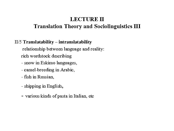LECTURE II Translation Theory and Sociolinguistics I Pragmatic