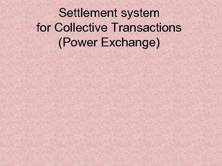 Settlement system for Collective Transactions Power Exchange