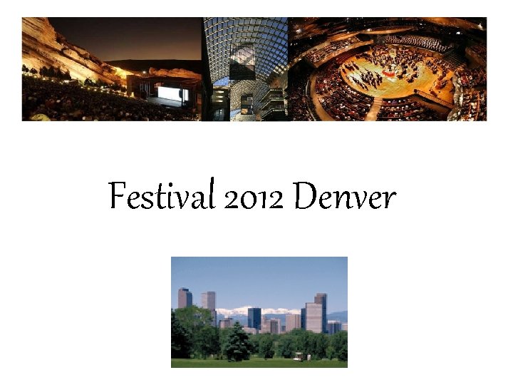 Festival 2012 Denver Festival 2012 Denver