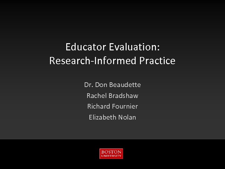 Educator Evaluation Research-Informed Practice Dr Don Beaudette Rachel