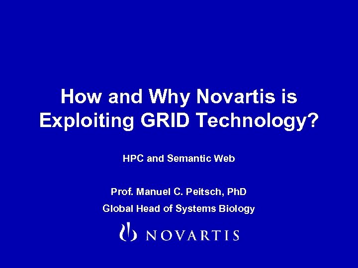 How and Why Novartis is Exploiting GRID Technology