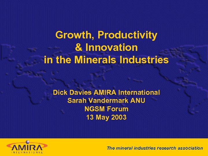 Growth Productivity Innovation in the Minerals Industries