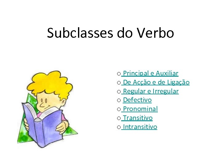 Verbos o Subclasses do Verbo o Modos e
