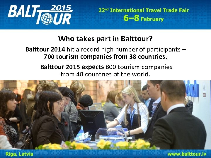 The leading travel tradeshow in the Baltics annually
