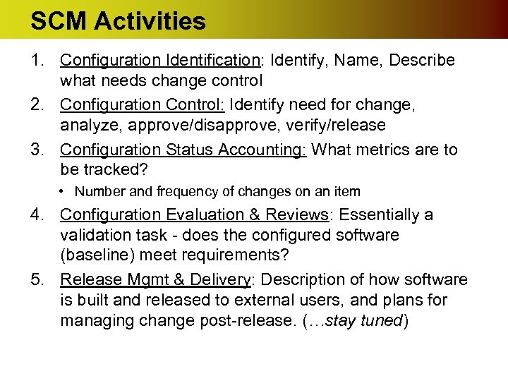 Configuration Management CM Source code control Versioning Build