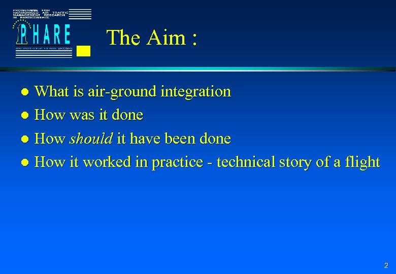 Air-Ground Integration Ed Bailey Airborne Project Leader