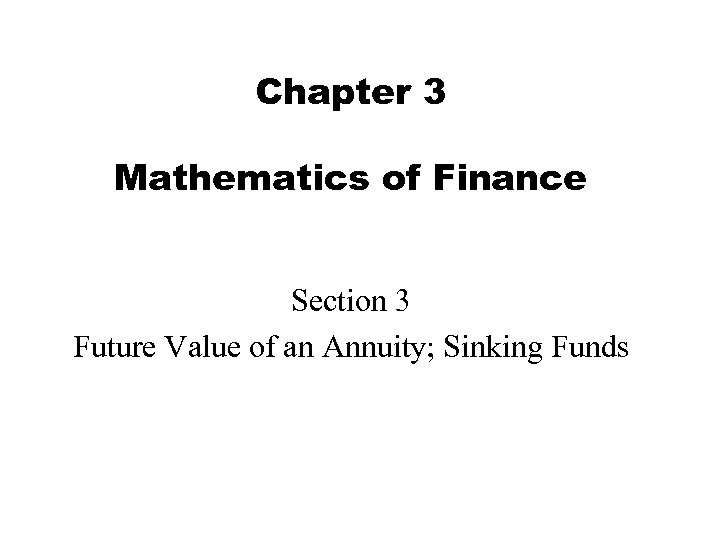 Chapter 3 Mathematics of Finance Section 3 Future
