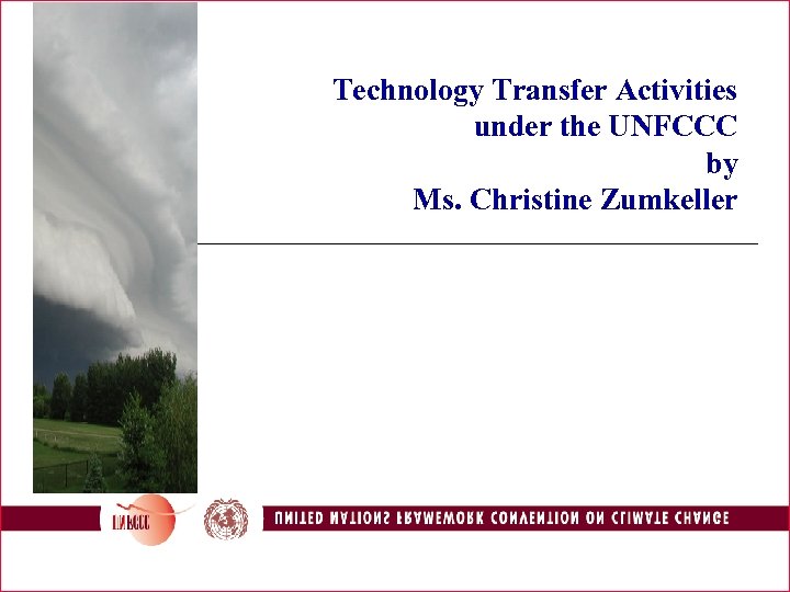 Technology Transfer Activities under the UNFCCC by Ms