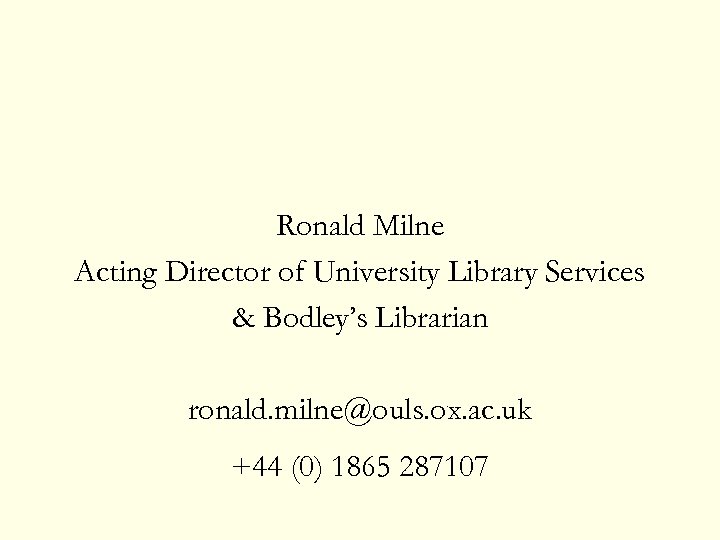 The Google Library Project at Oxford Ronald Milne