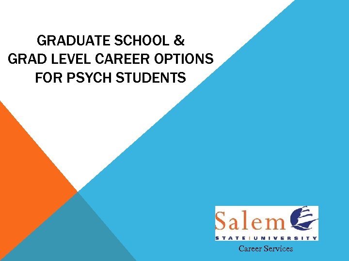 GRADUATE SCHOOL GRAD LEVEL CAREER OPTIONS FOR