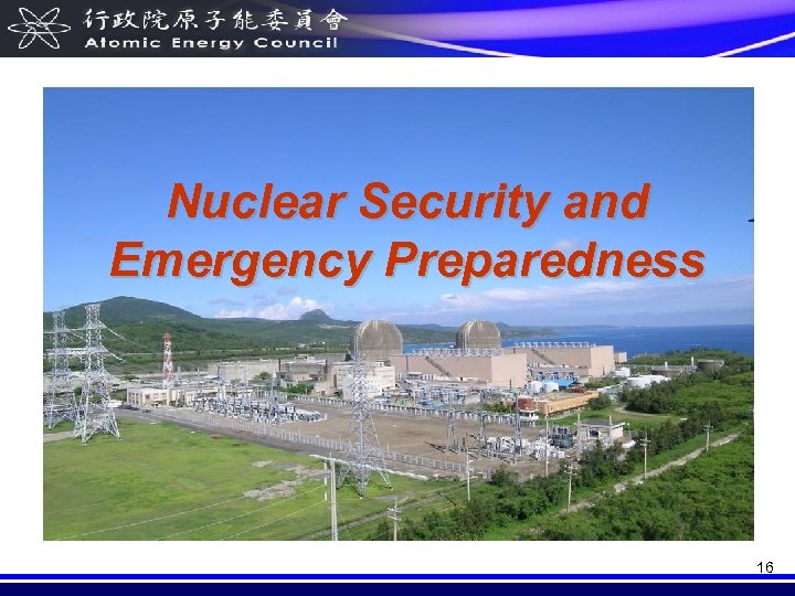 Overview of Nuclear Safety Oversight Programs in Taiwan