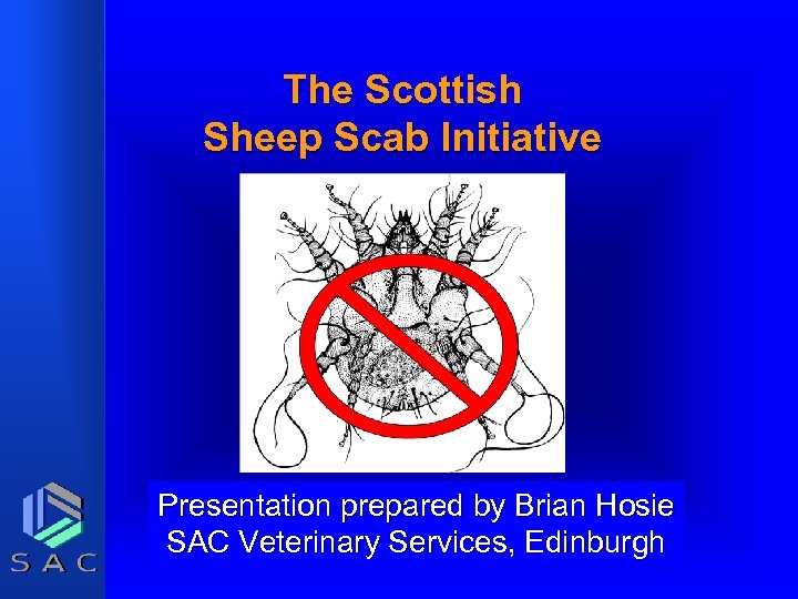 The Scottish Sheep Scab Initiative Presentation prepared by