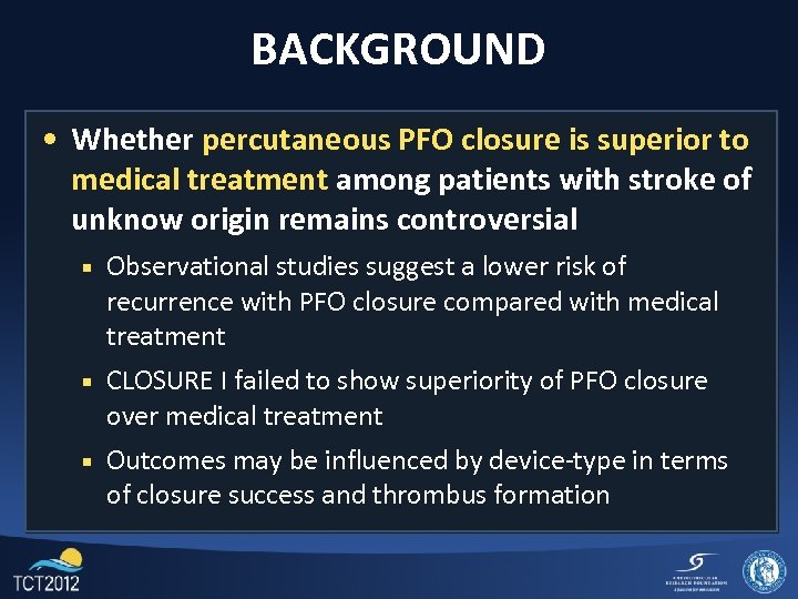 PERCUTANEOUS CLOSURE OF PATENT FORAMEN OVALE VERSUS MEDICAL