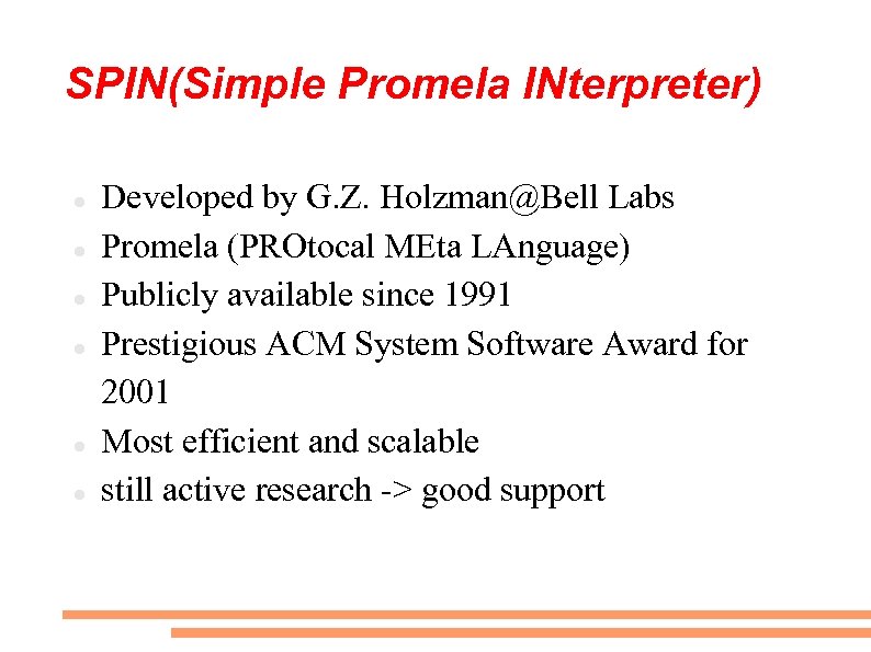 Model Checking Demonstration Of SPIN By Mitra Purandare