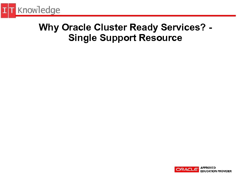 Why Oracle Cluster Ready Services Support for Linux