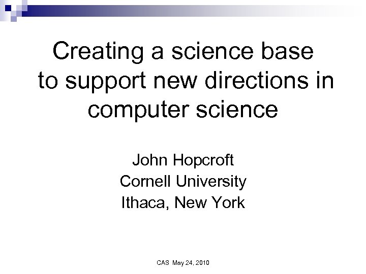 Creating a science base to support new directions