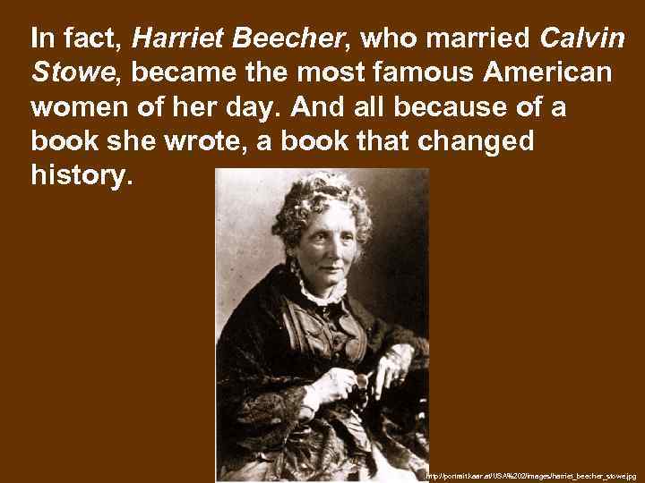 Uncle Tom s Cabin Harriet was the smallest