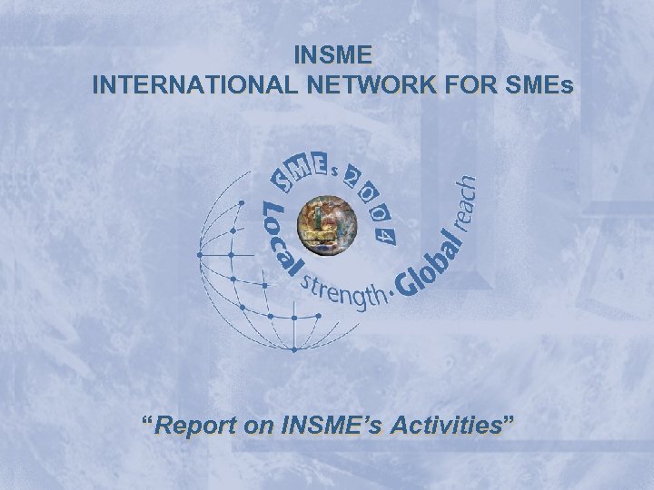 INSME International Network for SMEs INSME INTERNATIONAL