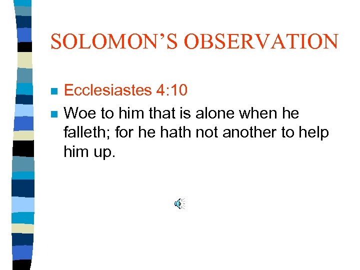 SOLOMON S OBSERVATION n n Ecclesiastes 4 10 Woe