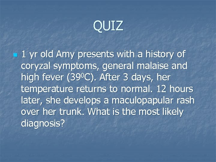 COMMON CHILDHOOD INFECTIONS AND RASHES Sue Lowe Oct