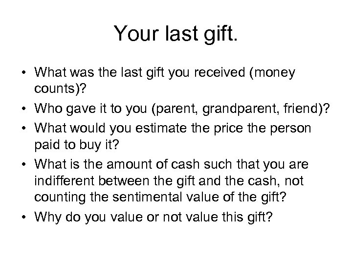 Gift Giving Your last gift What