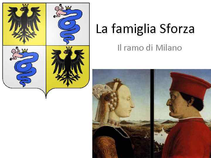 La famiglia Sforza Il ramo di Milano