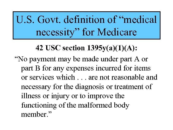 MEDICAL NECESSITY AND REIMBURSEMENT ISSUES FOR PHYSICIANS