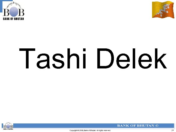 WELCOME TO BANK OF BHUTAN Outline 1