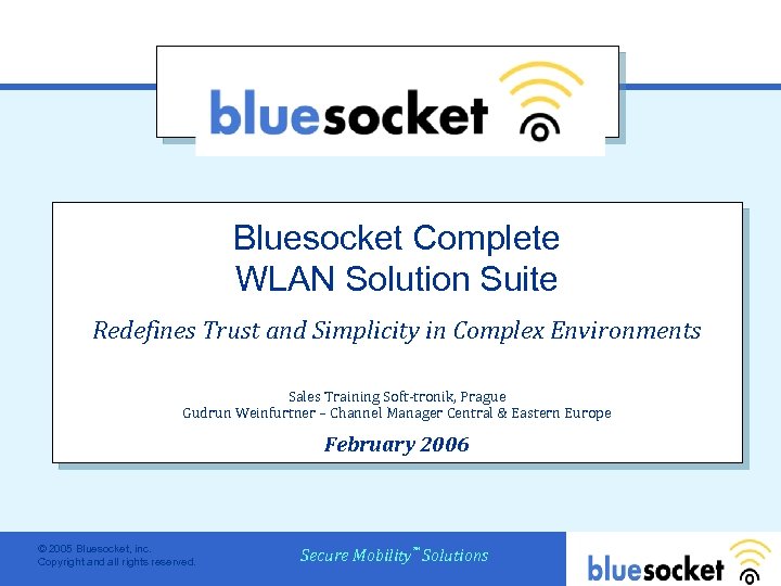 Bluesocket Complete WLAN Solution Suite Redefines Trust and