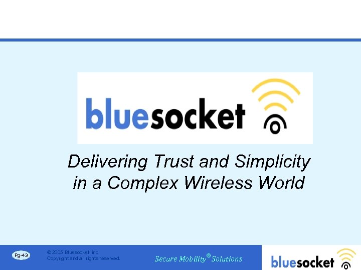 Bluesocket Complete WLAN Solution Suite Redefines Trust and