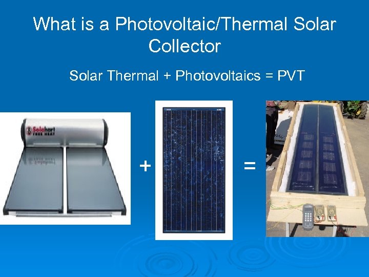 Thermal Aspects of Photovoltaic Thermal Solar Collectors Tim Anderson