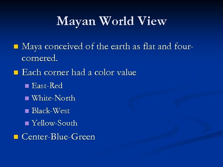 Mayan Cosmology Mayan World View Creation Myth Pre