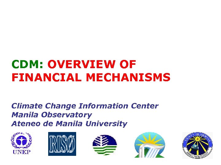 CDM OVERVIEW OF FINANCIAL MECHANISMS Climate Change Information