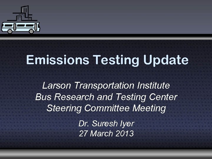 Federal Transit Administration s Bus Testing Program Steering Committee